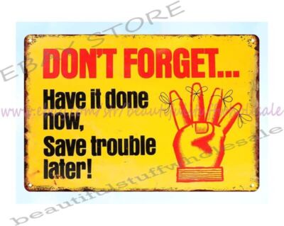 metal wall tins Dont Forget have it done now save trouble later metal ...