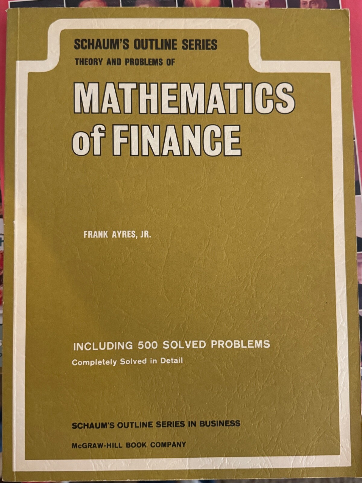 THEORY AND PROBLEMS OF MATHEMATICS OF FINANCE (SCHAUM'S By Frank Ayres ...