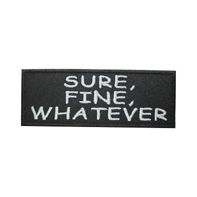 Sure Fine Whatever Embroidered Iron on Sew on Patch For Clothes 10x4cm ...