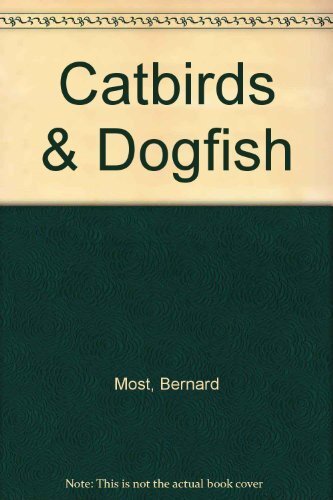 CATBIRDS & DOGFISH By Bernard Most - Hardcover *Excellent Condition ...