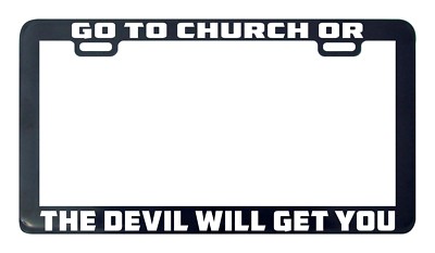 Atheist go to church or the devil will get you license plate frame | eBay