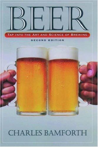 Beer : Tap into the Art and Science of Brewing by Charles Bamforth ...