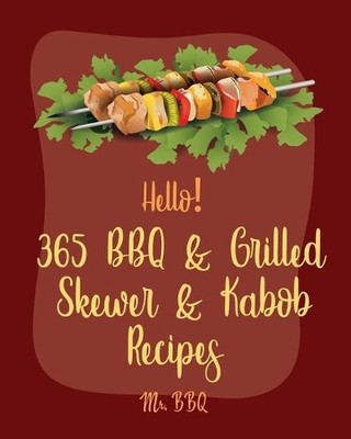 Bbq Hello! 365 BBQ & Grilled Skewer & Kabob Recipes (Poche) | eBay