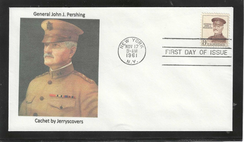 GENERAL JOHN J. PERSING U.S. ARMY FDC 1961 NEW YORK, NY JERRY'S COVERS ...