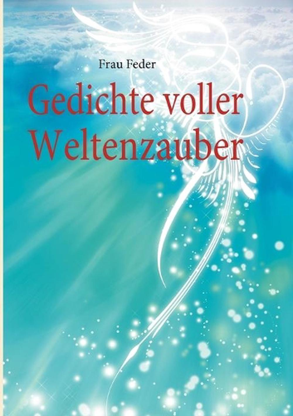 Gedichte voller Weltenzauber by Frau Feder (German) Paperback Book ...