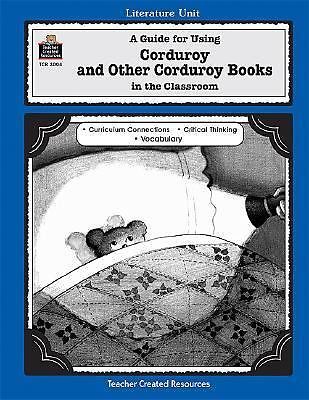 Literature Units Ser.: A Guide for Using Corduroy Series in the ...