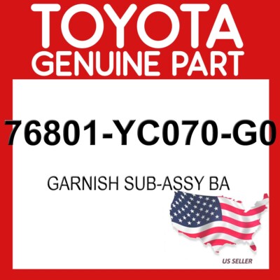 Toyota Genuine 76801-YC070-G0 Garnish Sub-Assy Ba 76801YC070G0 OEM | eBay