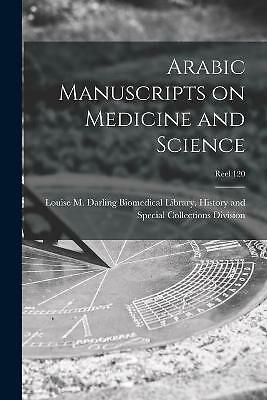 Arabic Manuscripts on Medicine and Science [microform]; Reel 120 ...