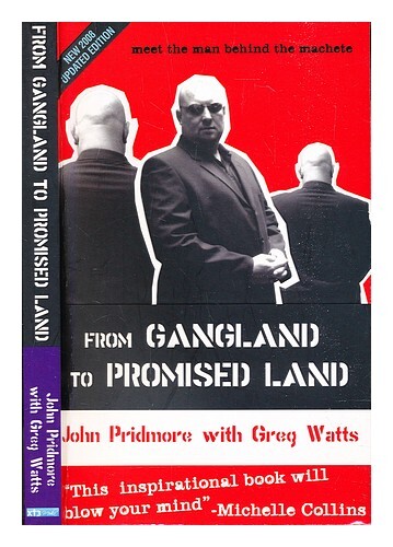 PRIDMORE, JOHN. WATTS, GREG From gangland to promised land 2008 ...