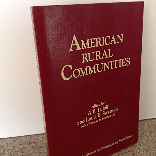 AMERICAN RURAL COMMUNITIES (RURAL STUDIES SERIES) By A. E. Luloff ...