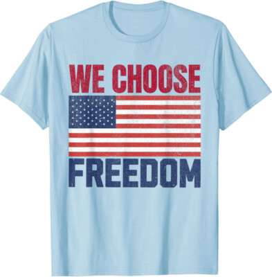 We Choose Freedom Elections in the USA Vote Unisex T-Shirt | eBay