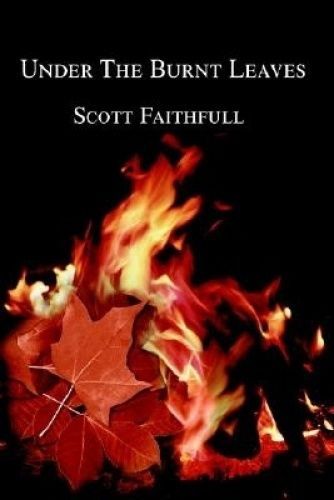 Under the Burnt Leaves by Scott Faithfull (Paperback / softback, 2002 ...