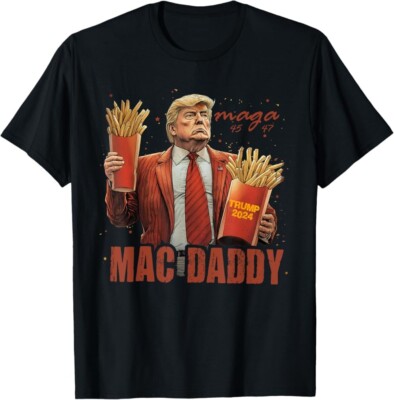 Funny Trump Mac Daddy Tee T-Shirt, President Trump Tshirt ,Unisex Tees ...