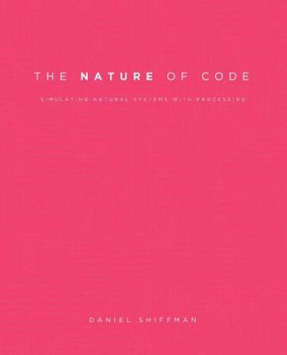 The Nature of Code: Simulating Natural Systems with Processing - GOOD ...