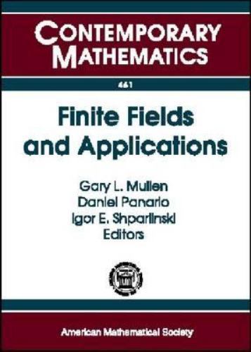 Contemporary Mathematics Ser.: Finite Fields and Applications : Eighth International Conference ...