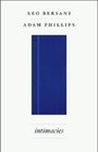 Intimacies, Bersani, Leo,Phillips, Adam, 9780226043456 9780226043456 | eBay