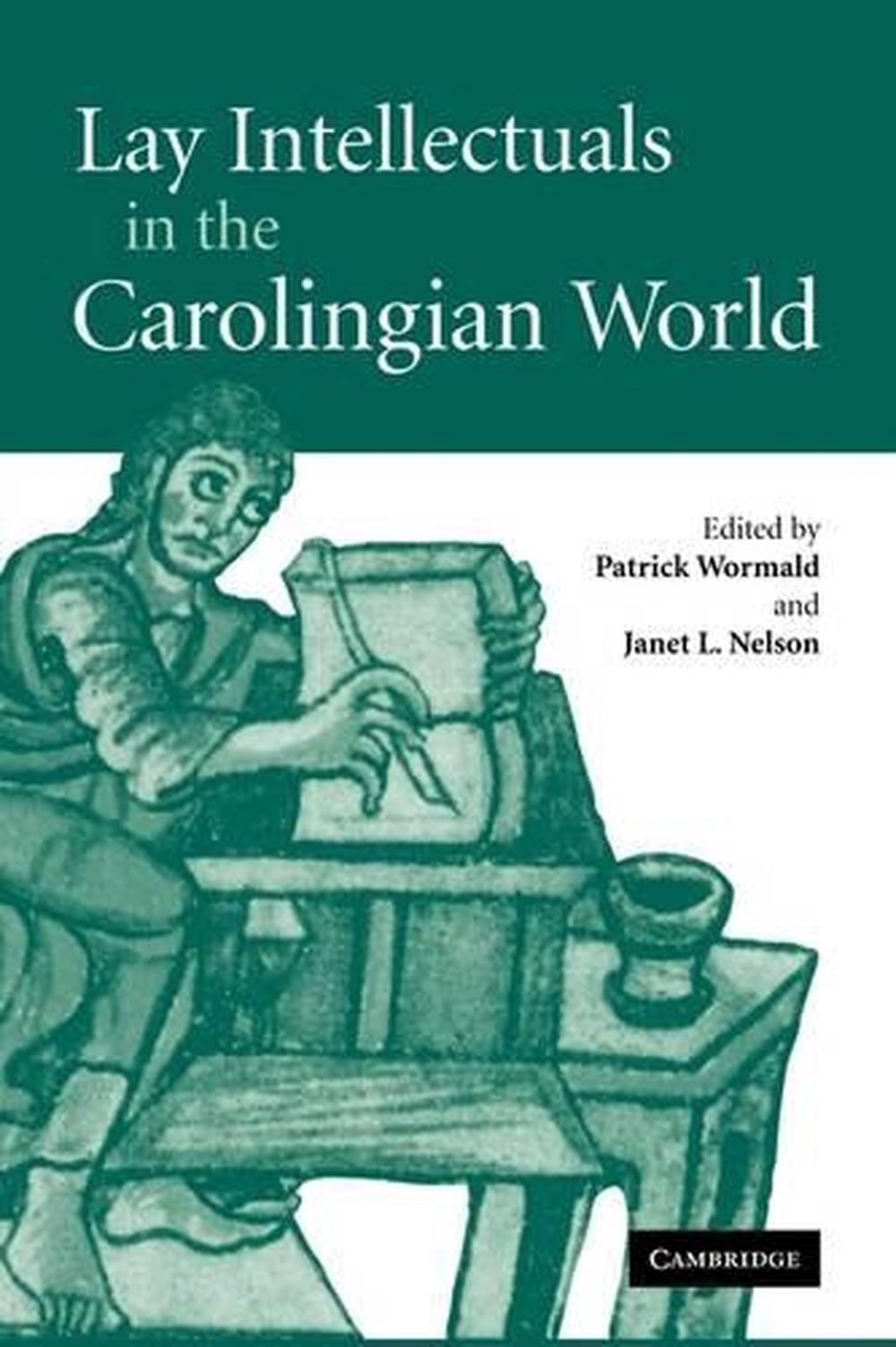 Lay Intellectuals in the Carolingian World by Patrick Wormald (English ...