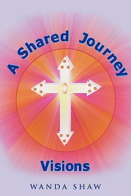 Shared Journey Visions by Wanda Shaw (2012, Trade Paperback) for sale ...