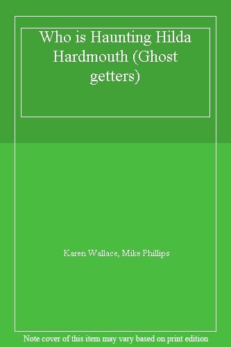 Who is Haunting Hilda Hardmouth (Ghost getters) By Karen Wallace | eBay