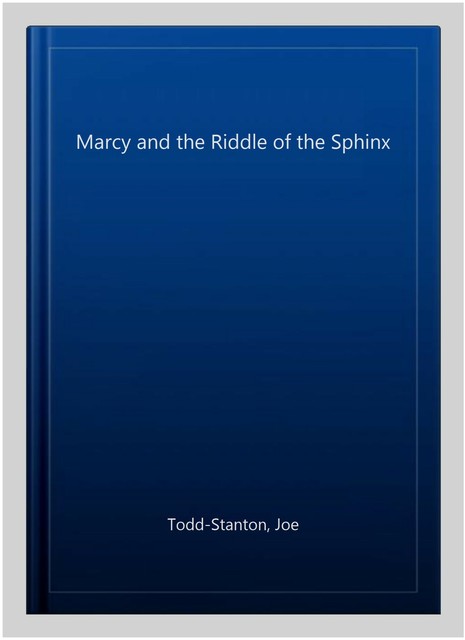 Marcy and The Riddle of The Sphinx by Joe Todd-stanton 9781911171829 ...
