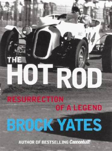 The Hot Rod: Resurrection of a Legend - Hardcover By Yates, Brock ...