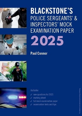 Paul Connor Blackstone's Police Sergeants' and Inspectors' Mock Exam ...