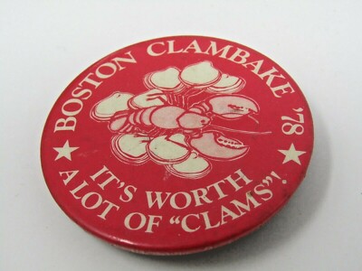 Boston Clambake 1978 Pin Button Vintage It's Worth a lot of Clams | eBay