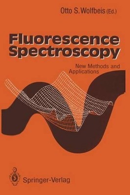 Fluorescence Spectroscopy: New Methods and Applications by Otto S ...