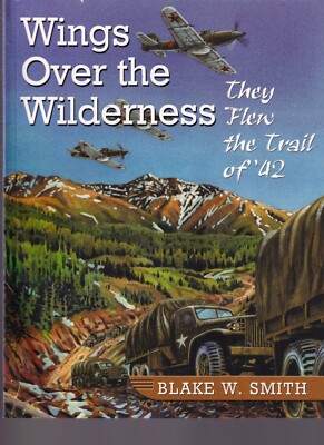 WINGS OVER THE WILDERNESS: THEY FLEW... By BLAKE W. SMITH (2008 ...