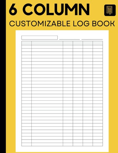 Customizable Log Book 6 Column: Large Multipurpose Record Logbook for ...