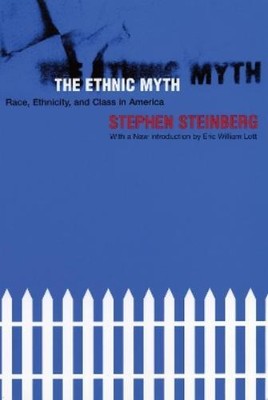 Stephen Steinberg The Ethnic Myth (Poche) | eBay