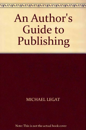 An Author's Guide to Publishing-Michael Legat, 9780709030676 ...