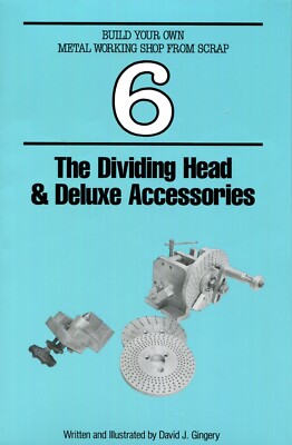 The Dividing Head & Deluxe Accessories - Book 6- Gingery - Metal ...