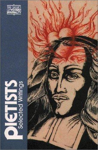 Classics of Western Spirituality Ser.: The Pietists : Selected Writings ...