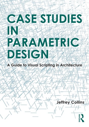 Jeffrey Collins Case Studies in Parametric Design (Poche) 9781032289717 ...
