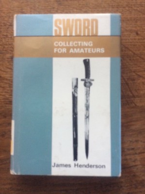 Swords Collecting for Amateurs by James Henderson with line drawings | eBay