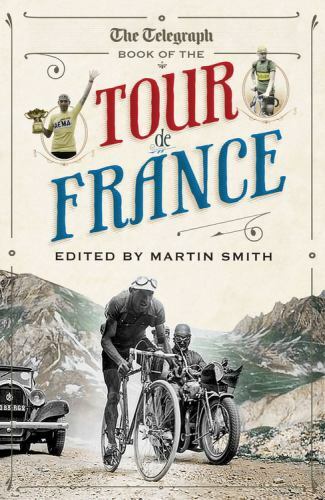 The Telegraph Book of the Tour de France (Telegraph Books) by ...