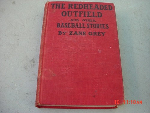 Zane Grey Hardcover Book/The Redheaded Outfield & Other Baseball ...