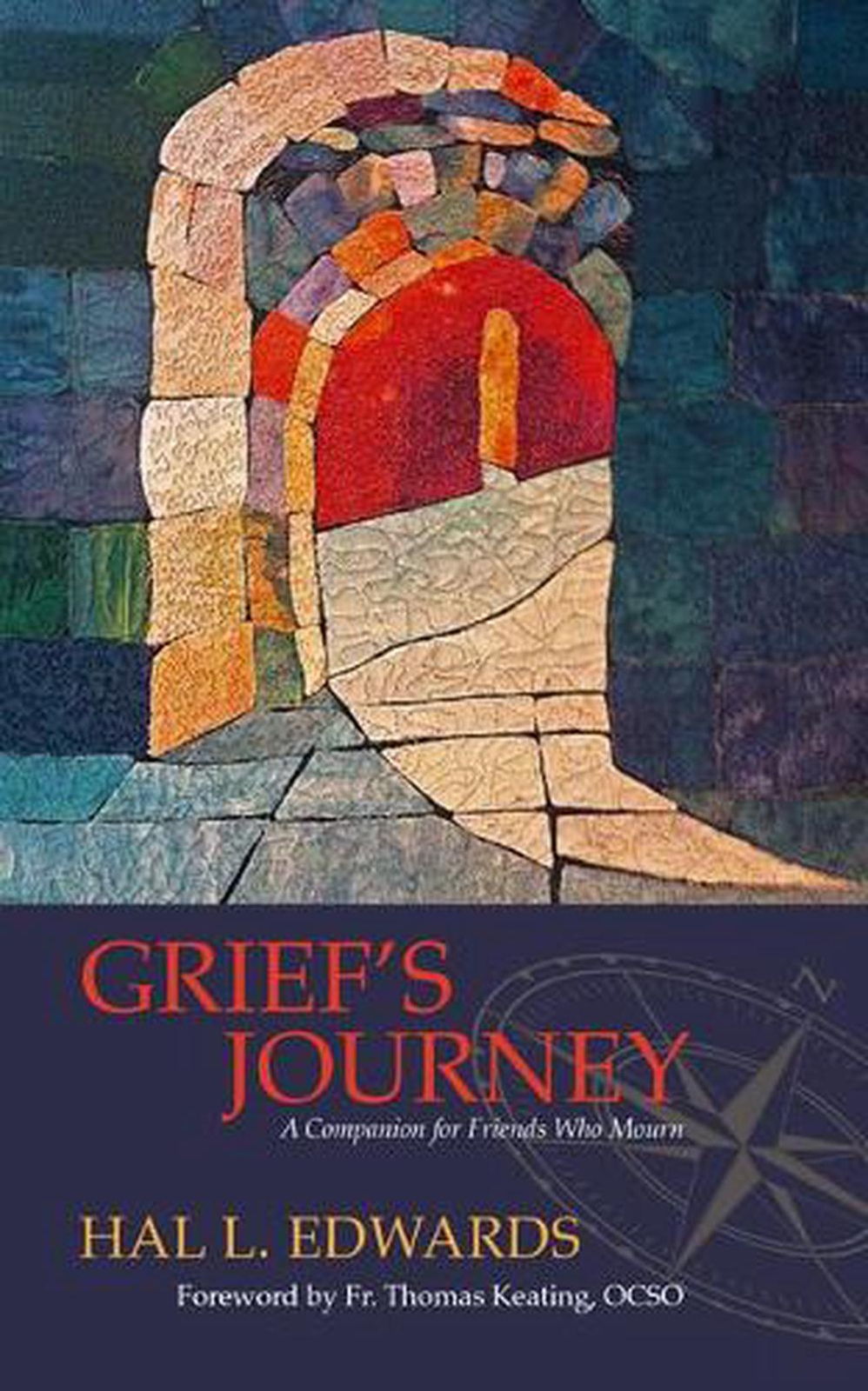 Grief'S Journey: A Companion for Friends Who Mourn by Hal L. Edwards ...