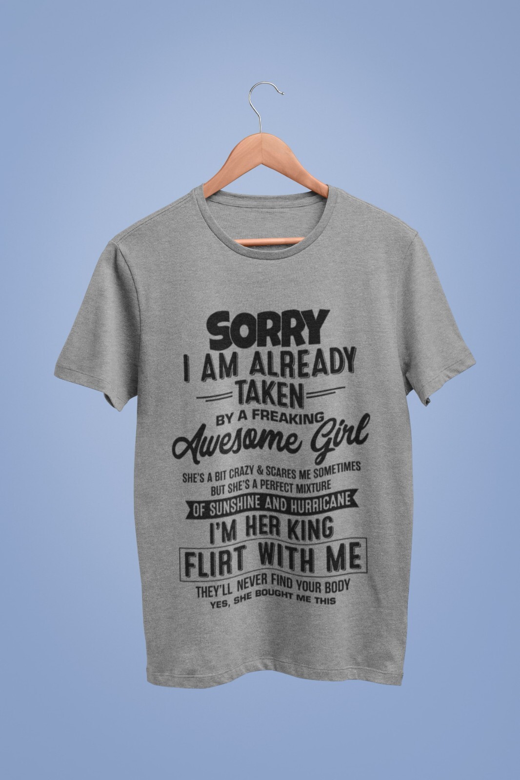 Funny T Shirt SORRY I'M ALREADY TAKEN BY A FREAKING AWESOME GIRL gift ...