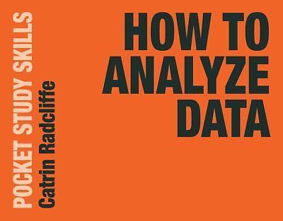 Pocket Study Skills Ser.: How to Analyze Data by Catrin Radcliffe (2019 ...