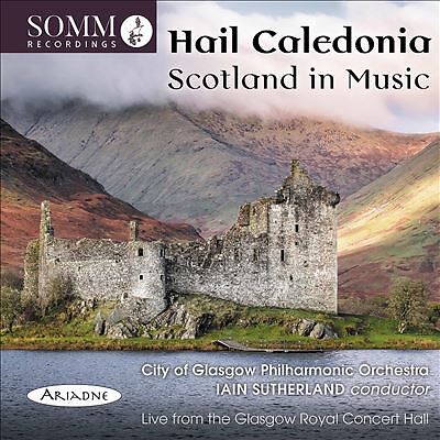 Hail Caledonia: Scotland in Music by City of Glasgow Philharmonic ...