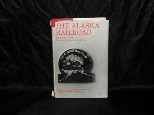 The Alaska Railroad Edwin Fitch 1967 Book Building History Earthquake ...