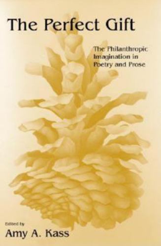 The Perfect Gift: The Philanthropic Imagination in Poetry and Prose ...