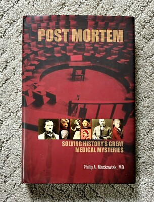 POST MORTEM: SOLVING HISTORY'S GREAT MEDICAL MYSTERIES by Philip ...