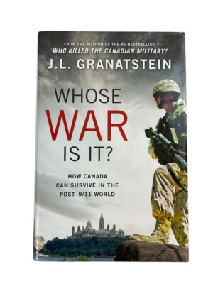 Canadian Whose War Is It J L Granatstein Hardcover Reference Book | eBay