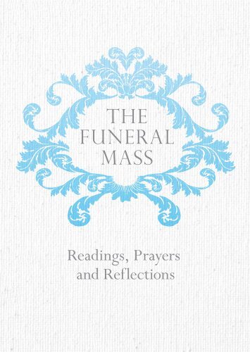 The Funeral Mass: Readings, Prayers and Reflections Paperback ...