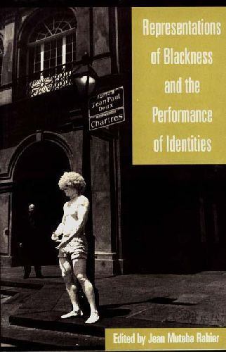 Representations of Blackness and the Performance of Identities by Jean ...