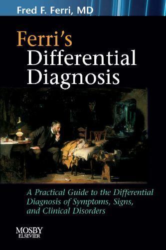 Ferri's Medical Solutions Ser.: Ferri's Differential Diagnosis : A ...