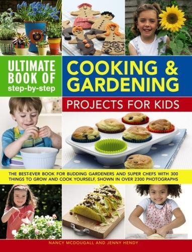 Nancy Hendy, Je Ultimate Book of Step By Step Cooking & Gardening Pr ...